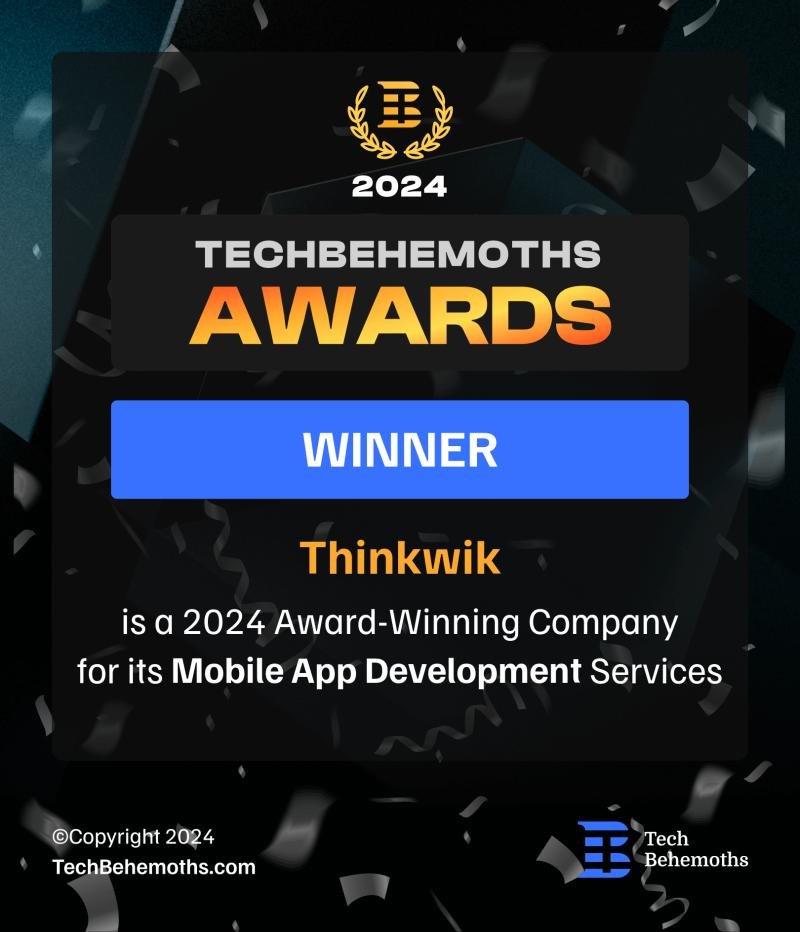 Thinkwik Recognized as a 2024 TechBehemoths Award-Winning Company for Mobile App Development ...